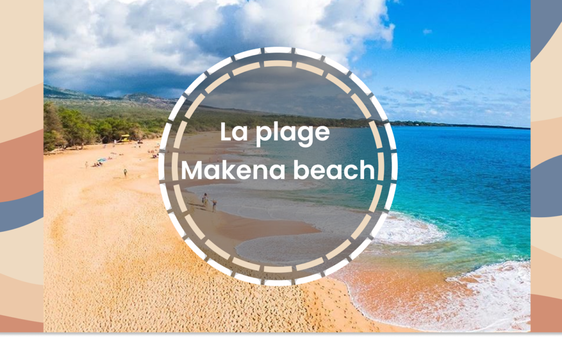 Makena Beach Maui : une de mes plages préférées (guide)